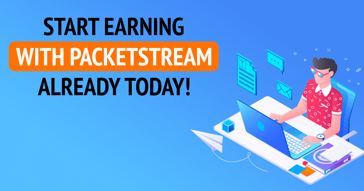 Start earning with PacketStream! 🤑